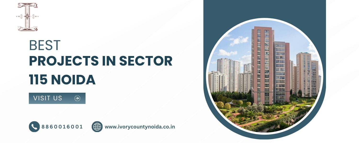 Best Projects in Sector 115 Noida by Ivory County